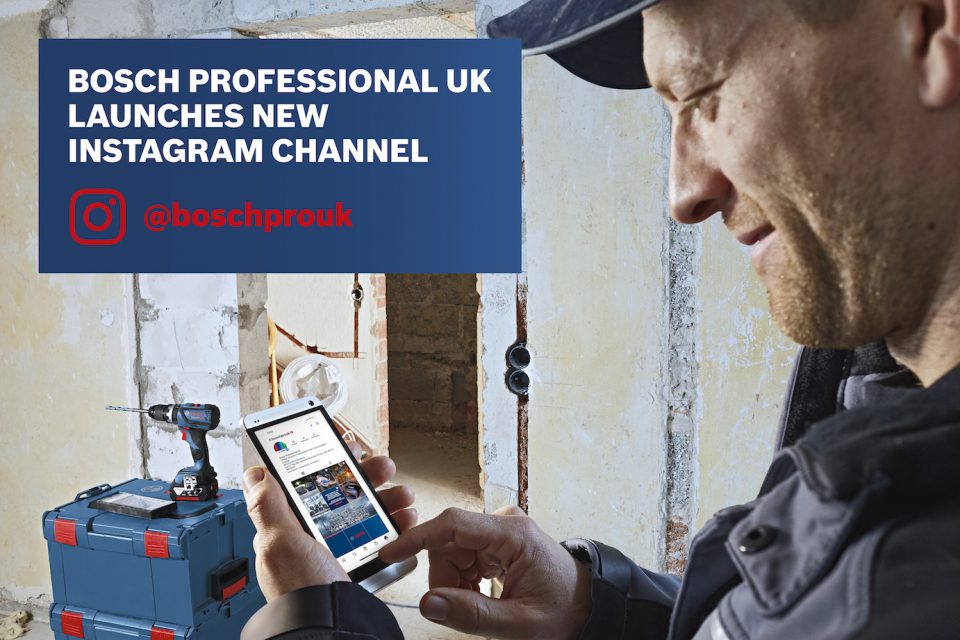 Bosch Professional UK launches new Instagram channel @boschprouk ...
